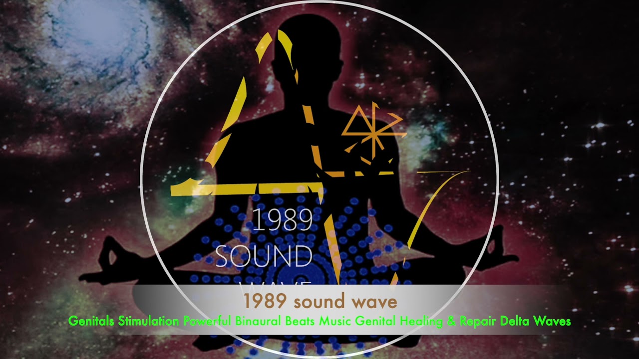Genitals Stimulation Powerful Binaural Beats Music Genital Healing ...