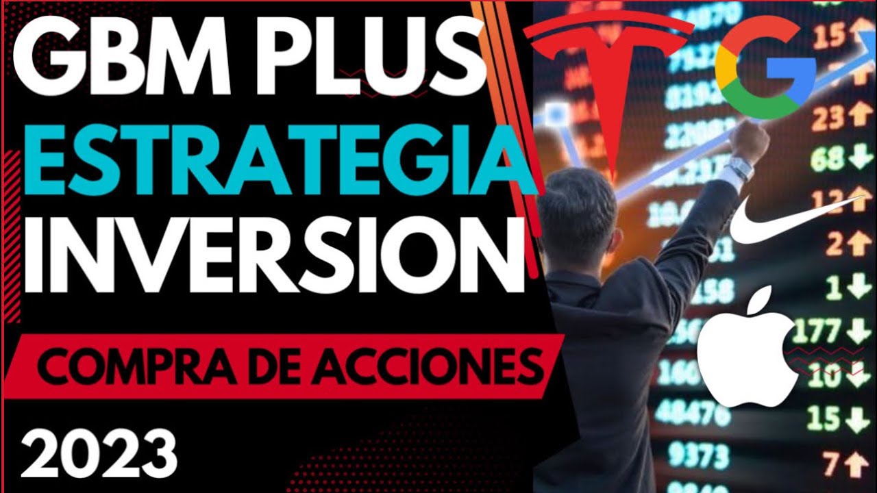 Estrategia de Inversión e Análisis con Gbm Plus 2023 | Las Mejores ...