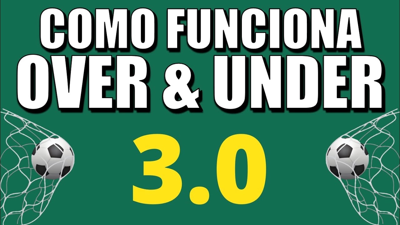 🔥 COMO FUNCIONA O OVER/UNDER 3.0 GOLS NOS INVESTIMENTOS ESPORTIVOS ...