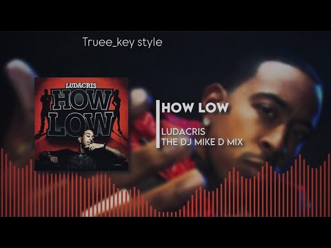 Ludacris - How Low (truee_key style) - YouTube