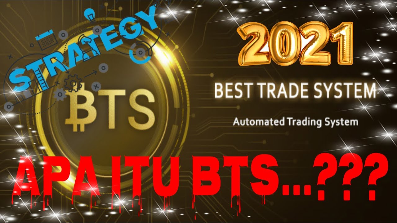 APA ITU BTS ? - Best Trade System, BTS Robot Trading, BTS Bot, Robot ...