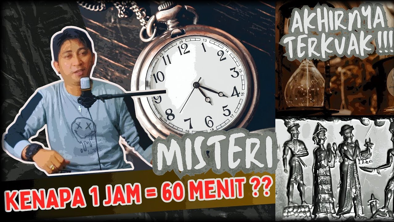 MISTERI 1 JAM = 60 MENIT || KENAPA 1 JAM ITU 60 MENIT - YouTube