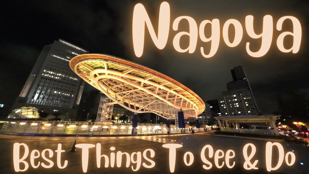 Nagoya - Best Things To See & Do (Japan Travel Guide) - YouTube