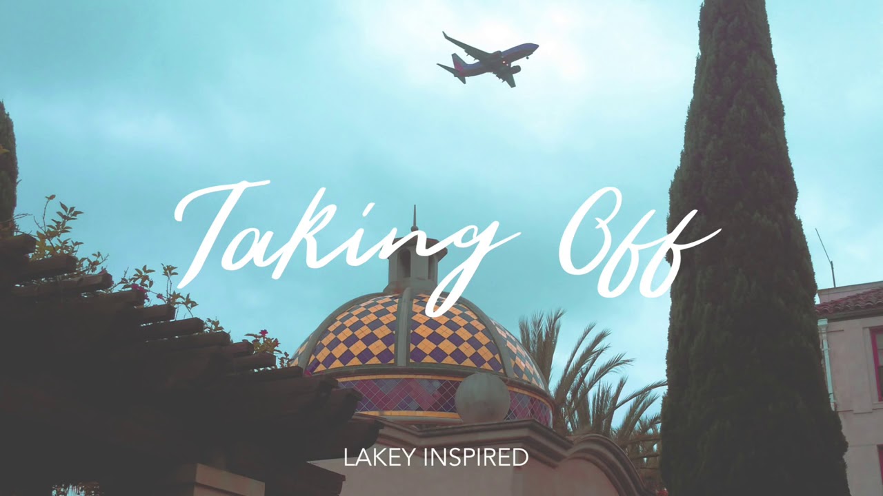43 LAKEY INSPIRED Taking Off - YouTube