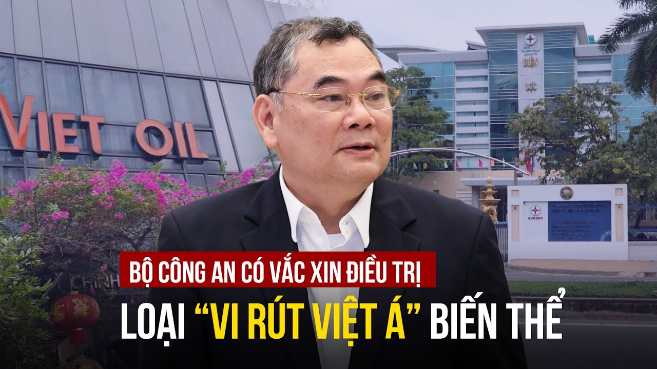 Bộ Công an: Loại “vi rút Việt Á” biến thể tương đối phổ biến - YouTube