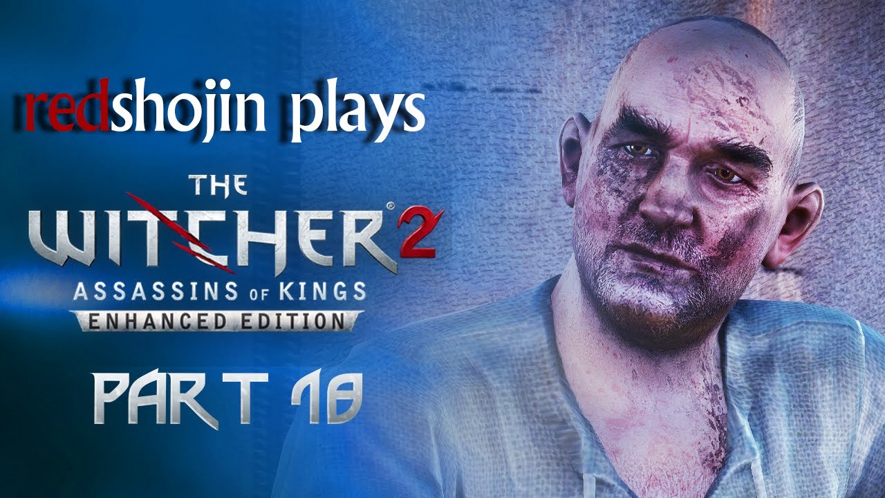 redshojin plays: The Witcher 2: Assassins of Kings - Part 18 - Odrin ...