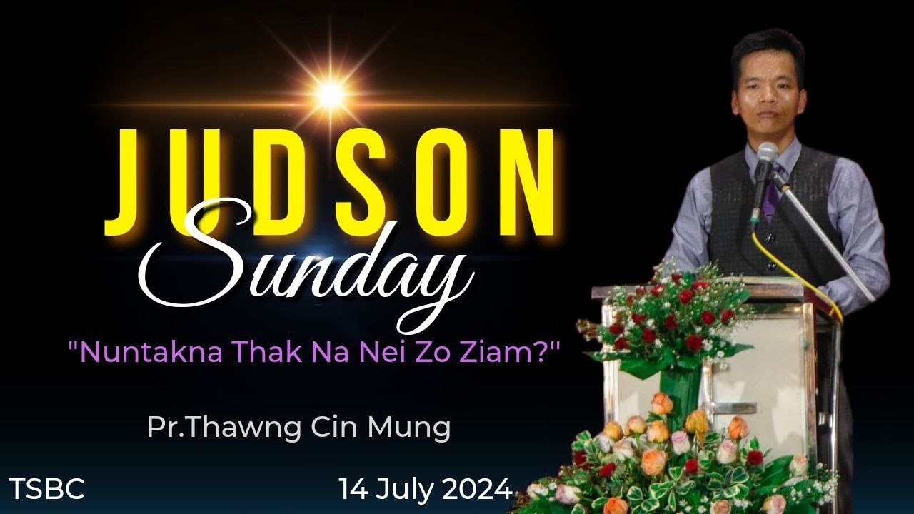 Judson Sunday | Sunday Sermon | Pr.Thawng Cin Mung | 14 July 2024 - YouTube