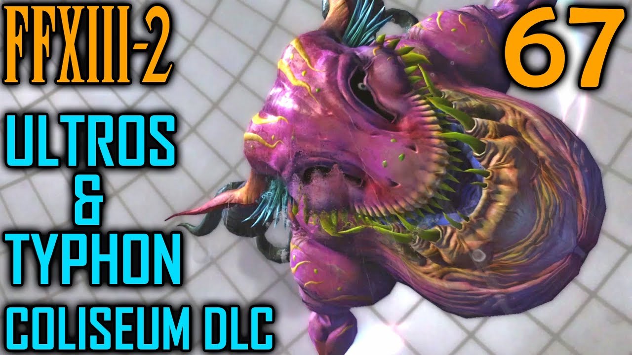 Final Fantasy XIII-2 Walkthrough Part 67 - Ultros & Typhon Coliseum DLC ...