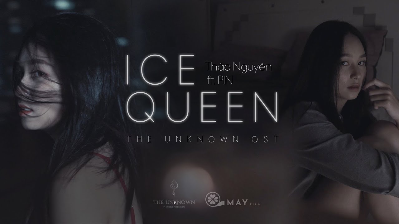 Ice Queen (THE UNKNOWN OST) Lyrics - Thảo Nguyên ft. PIN - YouTube