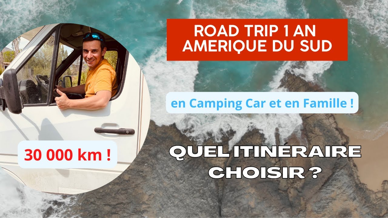 Amérique du Sud en Camping Car en 50 étapes : itinéraire d'un road trip ...