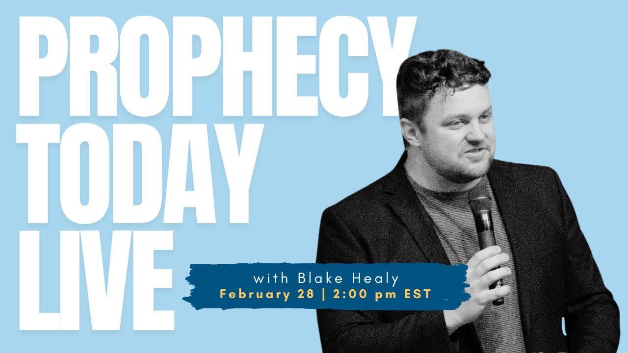 Prophecy Today with Blake Healy | LIVE Prophetic Ministry & Healing ...