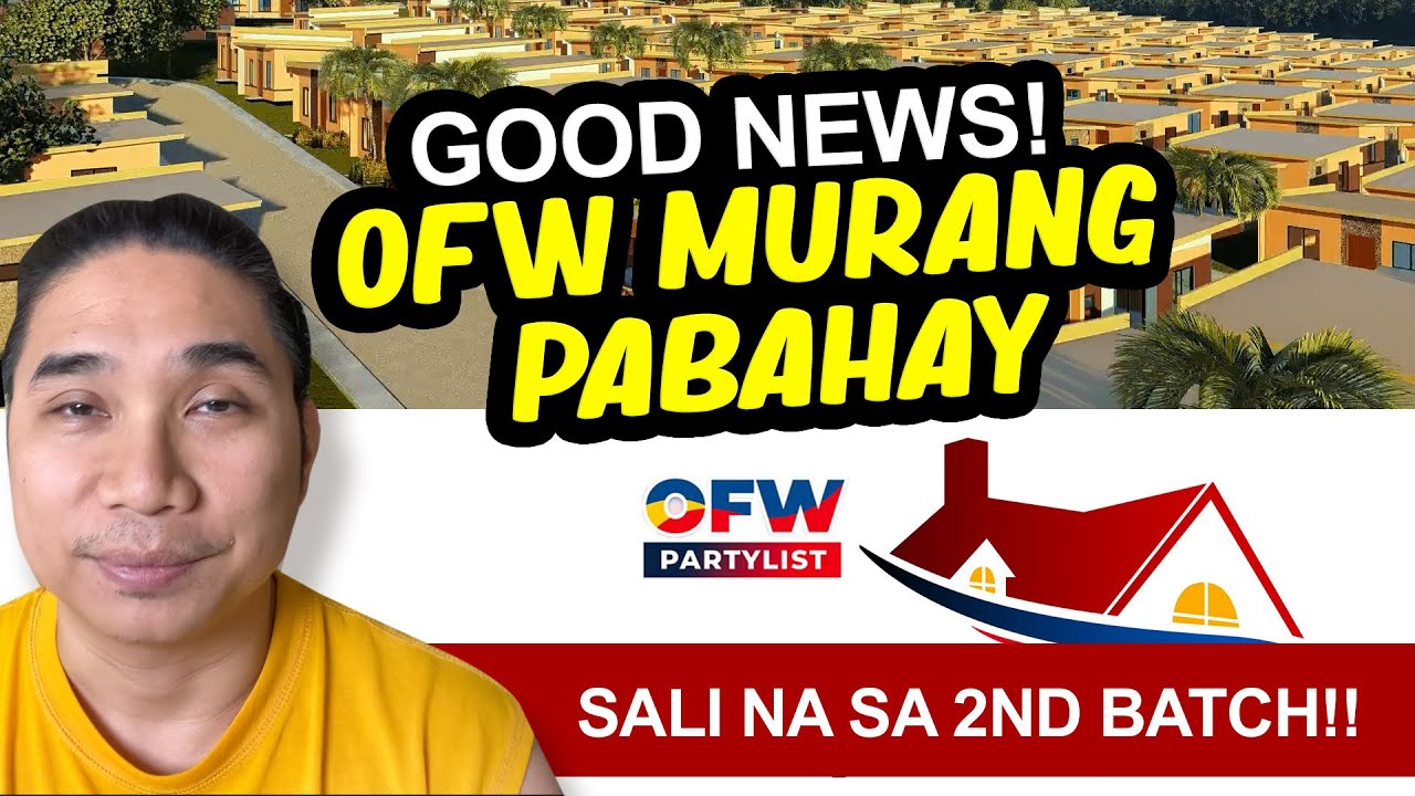 NAKASALI KA BA SA OFW MURANG PABAHAY | OFW PARTYLIST PABAHAY PROGRAM ...