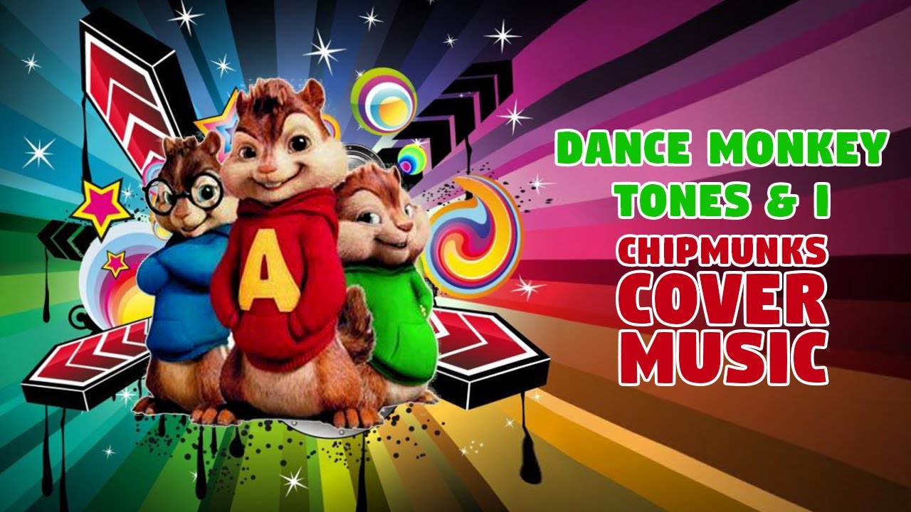 Dance Monkey Tones & I (Chipmunks Cover) | Chipmunks Music - YouTube