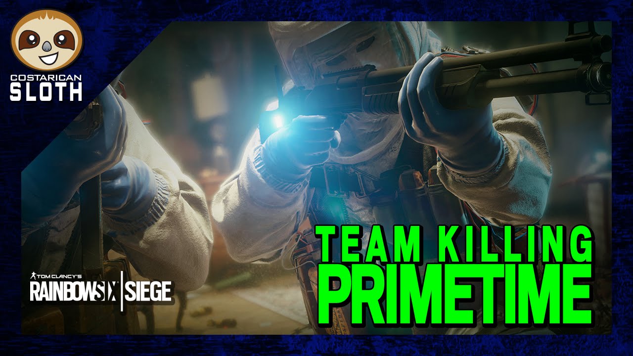Rainbow Six Siege Gameplay | Team killing Primetime - YouTube