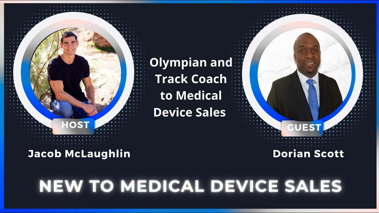 Olympian and Track Coach to Medical Device Sales with Dorian Scott ...