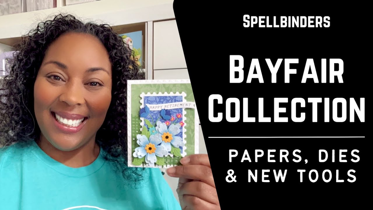 Gorgeous Papers, Dies & More! Bayfair Collection w/ Spellbinders # ...