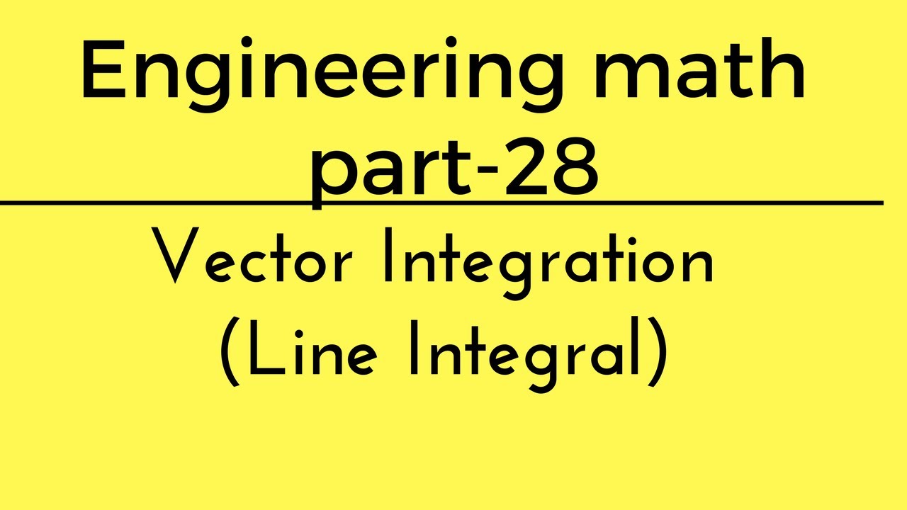 Lec.- 28 Vector Integration (Line Integral) Engineering Math for GATE ...