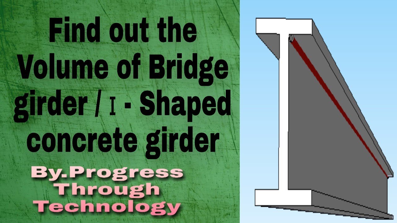 How will find out the volume of concrete girder Bridge /I-Shaped girder ...
