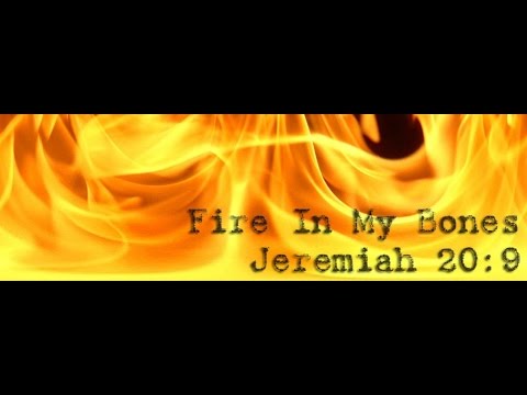 God's Word is like a FIRE in my Bones SOULS will be SAVED by the WORDS ...