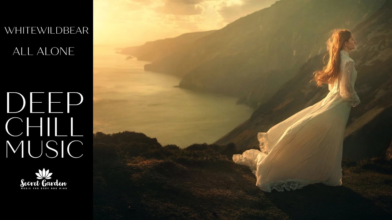 Whitewildbear - All Alone | Deep Chill Music Mix. - YouTube