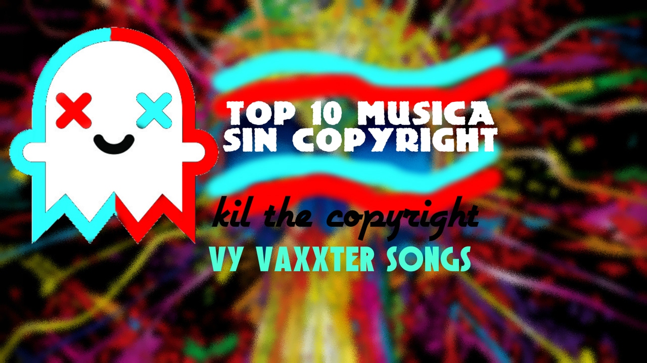 Top las mejores canciones sin copyright (Kill The Copyright Release ...
