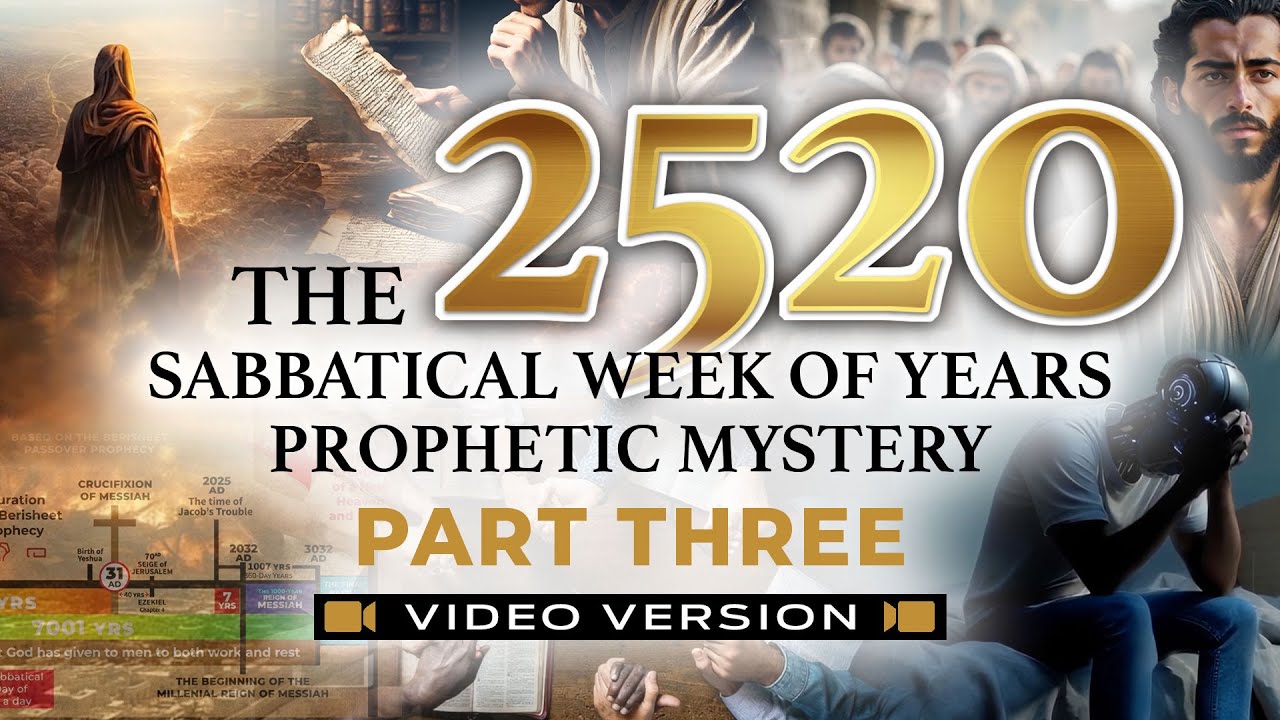 The 2520 Sabbatical Week of Years Prophetic Mystery • Part 3 (Video ...