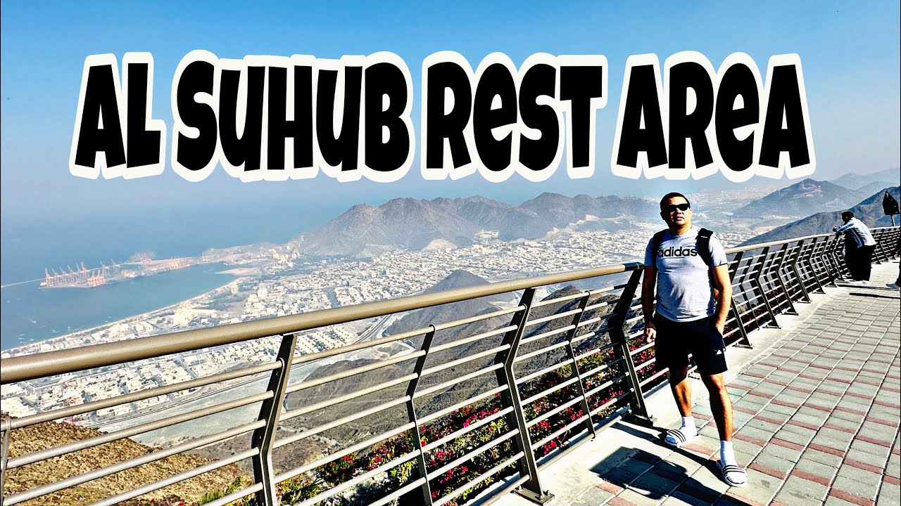 Al Suhub Rest Area - Khorfakkan - YouTube