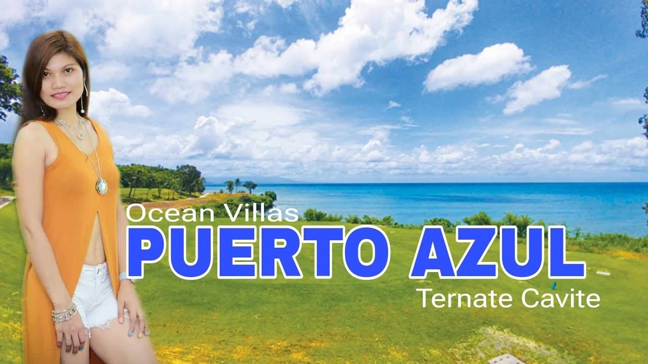 Ocean Villas - PUERTO AZUL - Ternate Cavite - YouTube