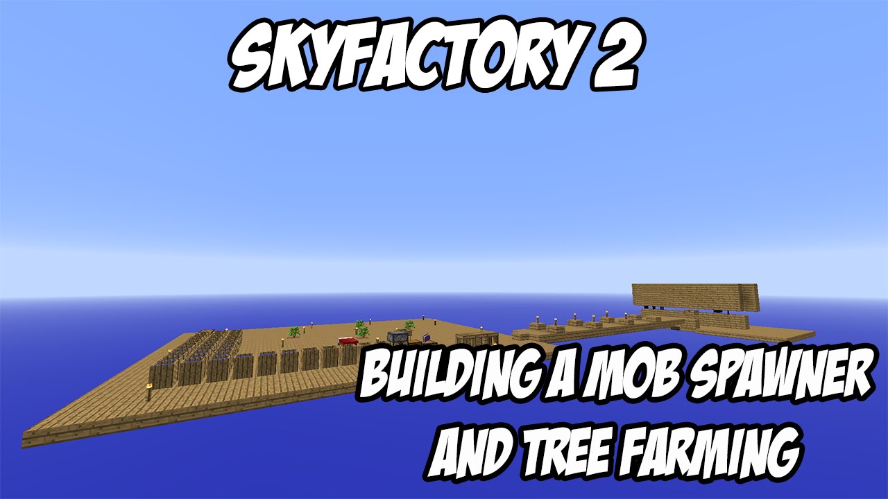 Minecraft: Sky factory 2: Part 1 Tree farming and Mob spawner! - YouTube
