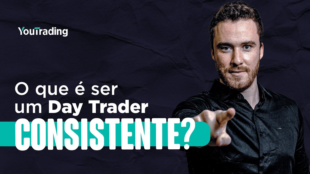 O que é ser um Day Trader consistente - YouTube
