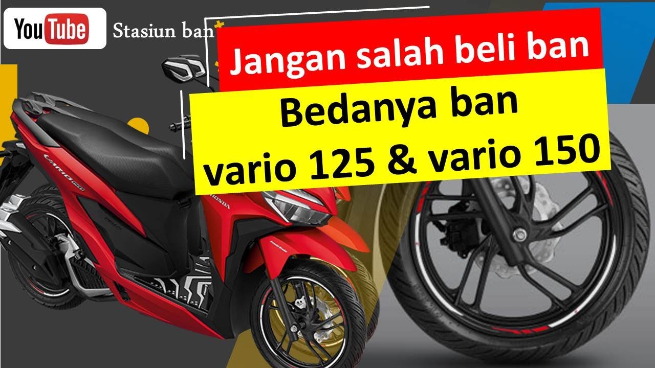 JANGAN SALAH BELI BAN MOTOR VARIO [ beda antara ban vario 125 dan vario ...