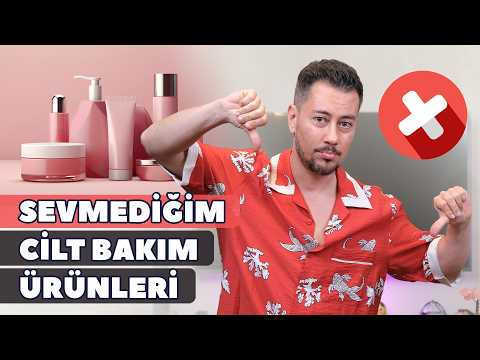 Sevmediğim Cilt Bakım Ürünleri