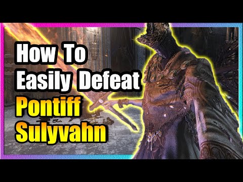 Pontiff Sulyvahn Boss Guide 🔥 EASY KILL! 🔥 Dark Souls 3 🔥