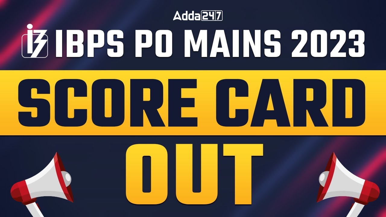 IBPS PO Mains Score Card 2023 Out | How to Check IBPS PO Score Card ...