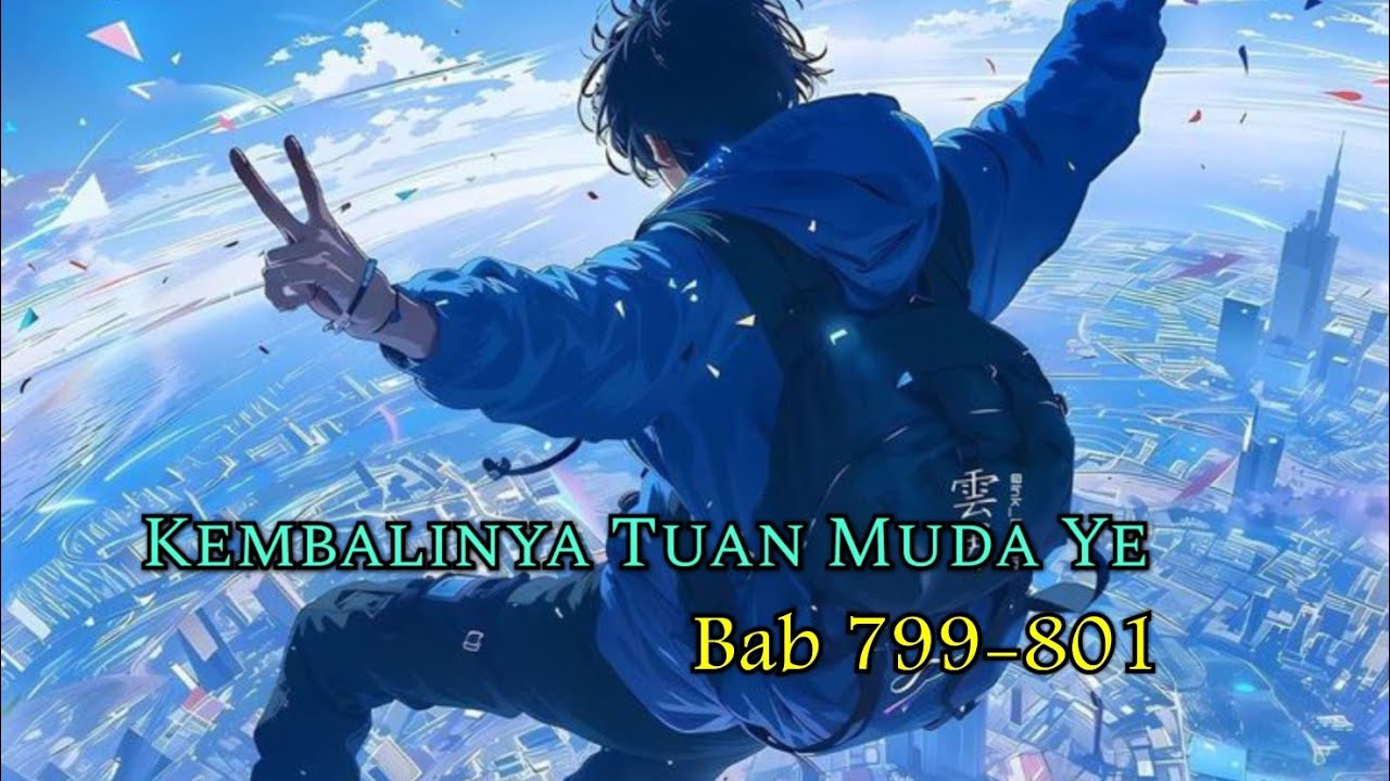 Bab 799-801 | Novel Kembalinya Tuan Muda Ye - YouTube