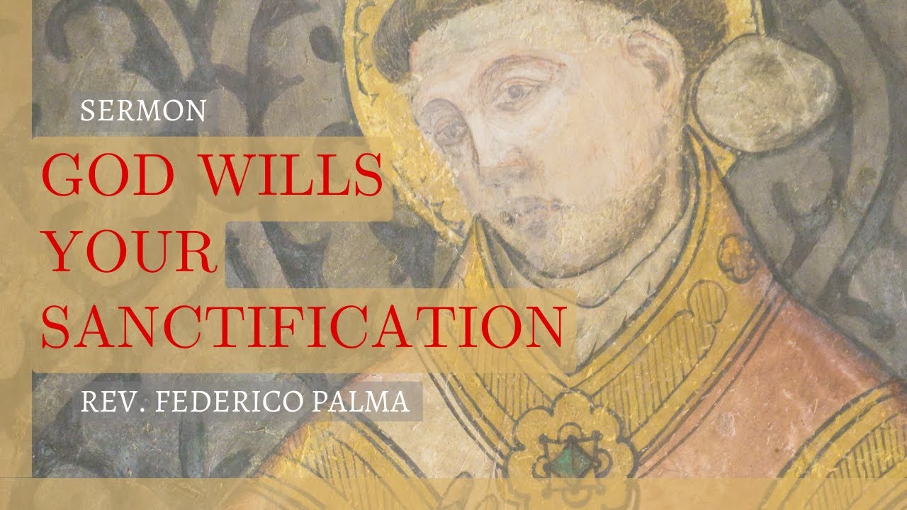 Sermon: Lent II - God Wills Your Sanctification, by Rev. Federico Palma ...