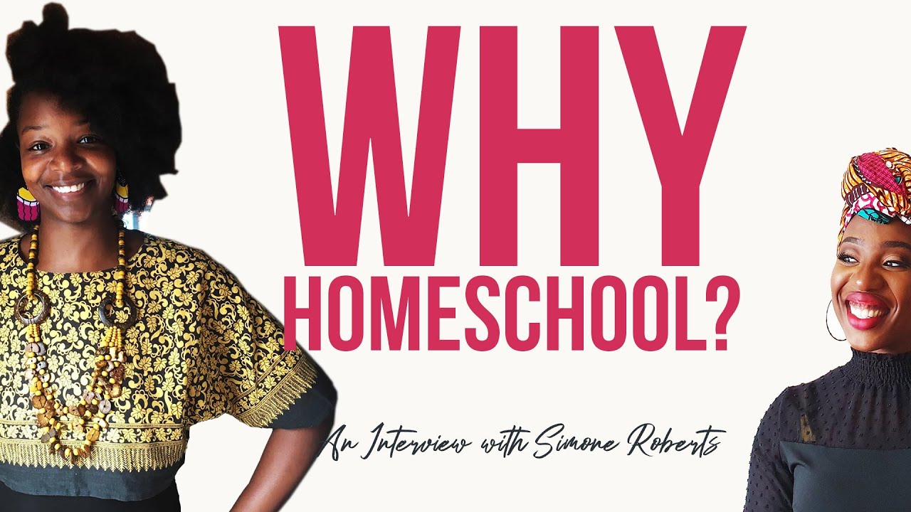 Why Homeschool? An Interview With Simone Roberts | Learning As A ...