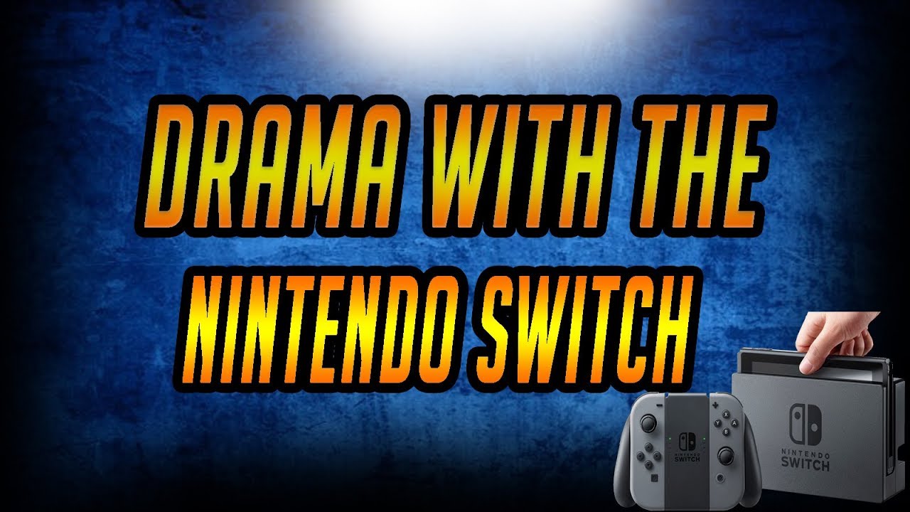 Drama With The Nintendo Switch (Episode 1) - YouTube