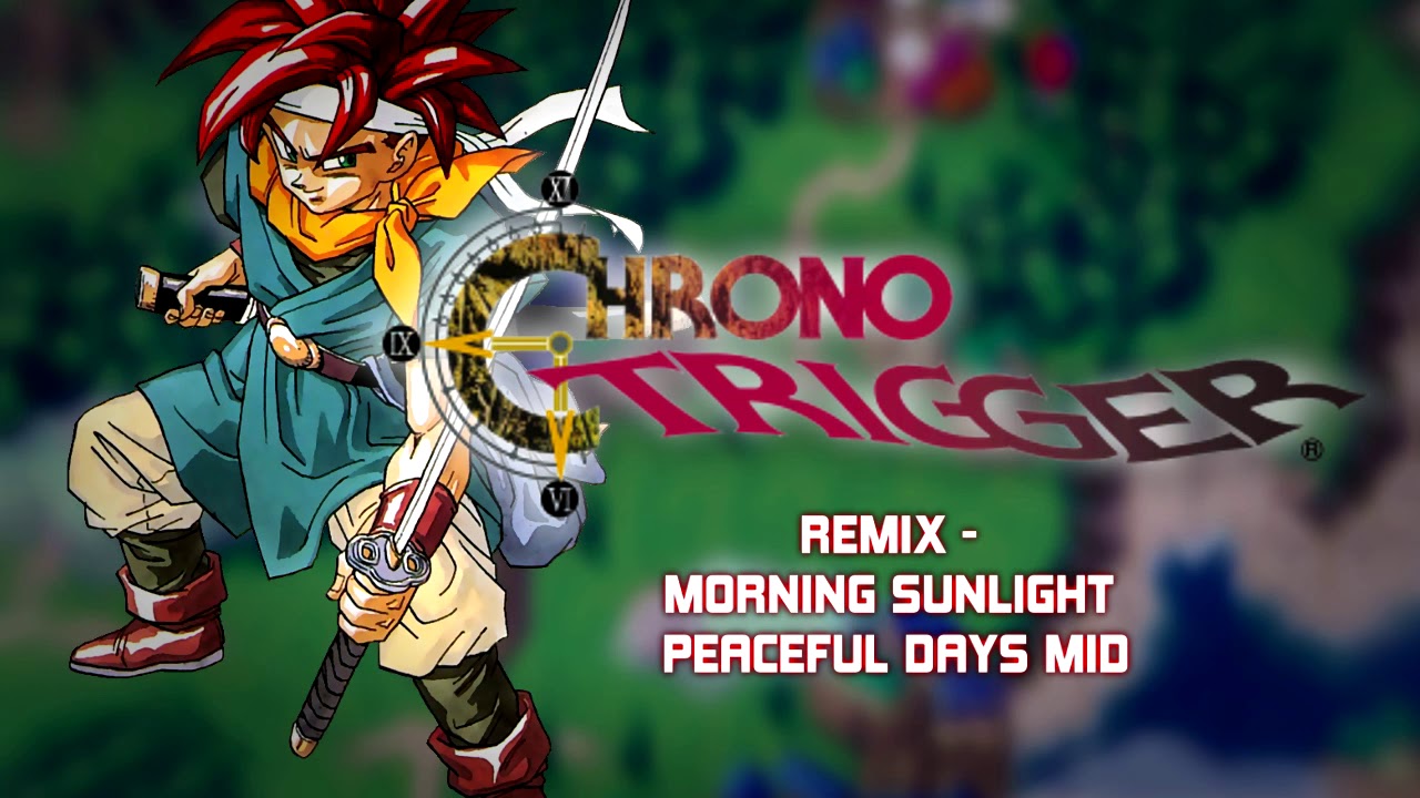 MORNING SUNLIGHT PEACEFUL DAYS MID - CHRONO TRIGGER (REMIX) - YouTube