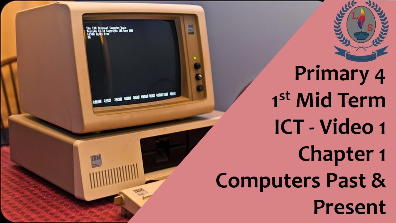 Primary 4 - 1st Mid Term - ICT - Video 1- Chapter 1 - Computers Past ...