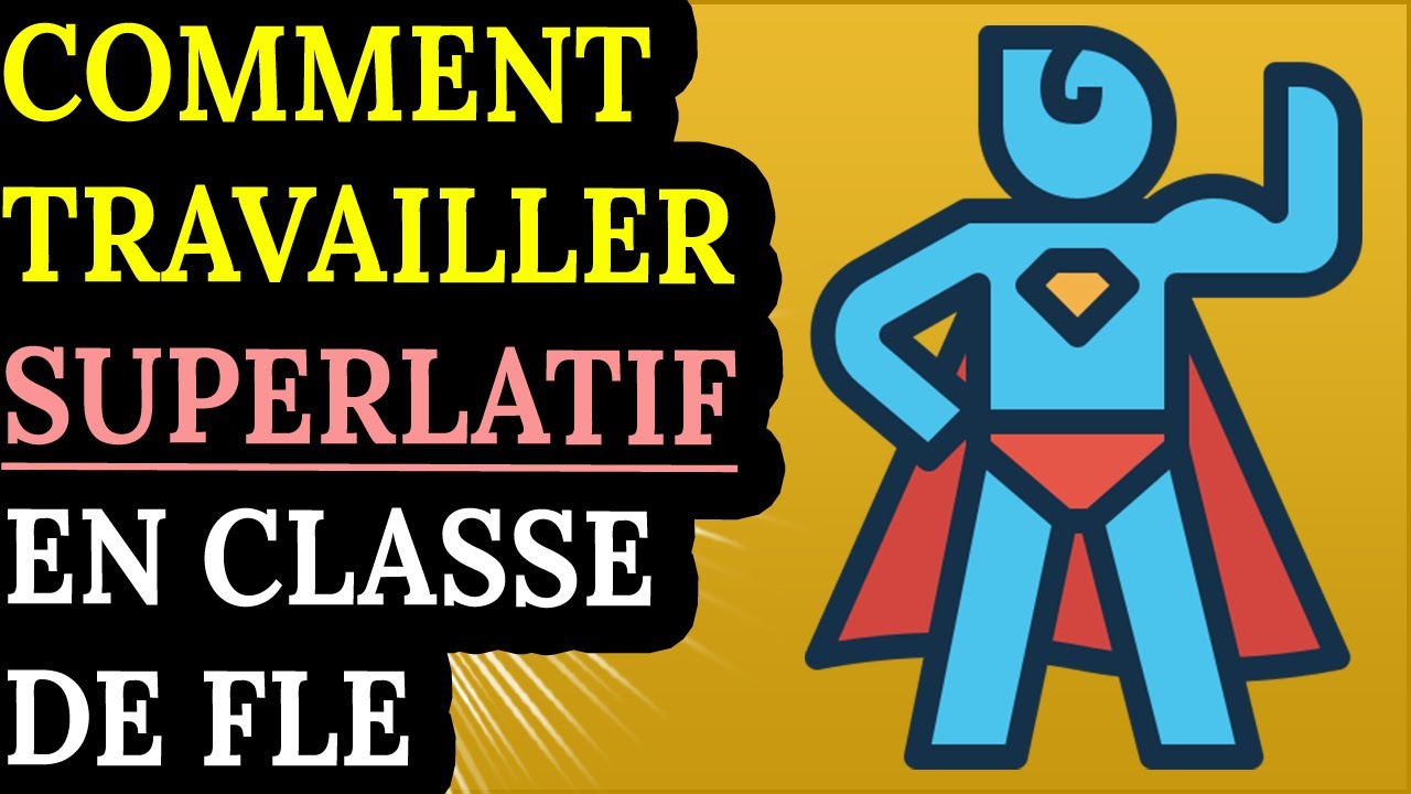 Comment travailler le superlatif en classe de FLE (A2/B1) - YouTube