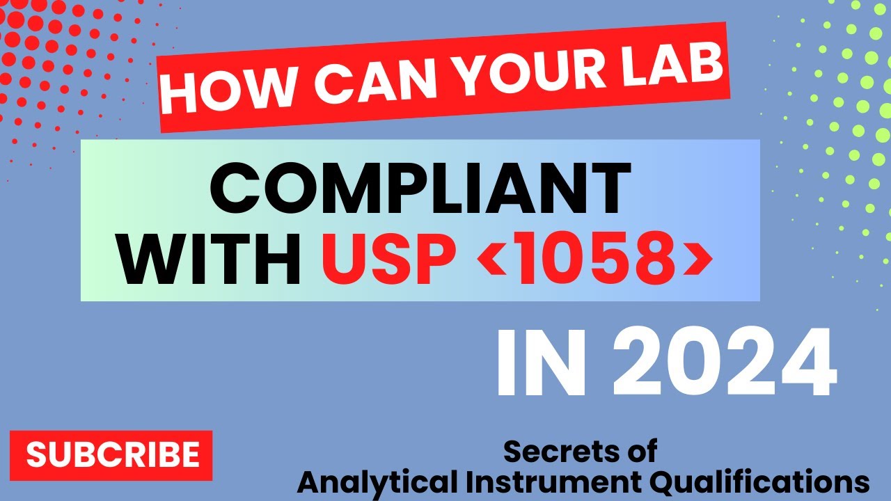 Stay Compliant with USP 1058 in 2024 | Analytical Instrument ...