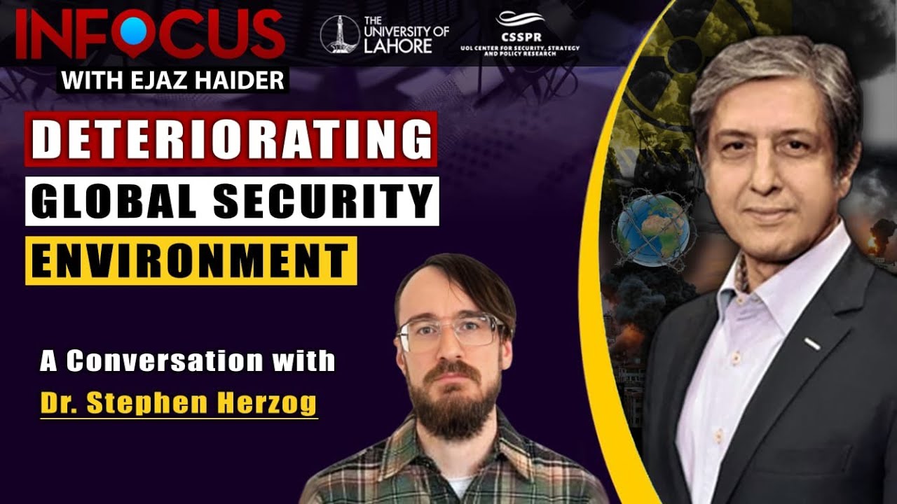 InFocus with Ejaz Haider EP42: Deteriorating Global Security : A Convo with Dr.Stephen Herzog ...