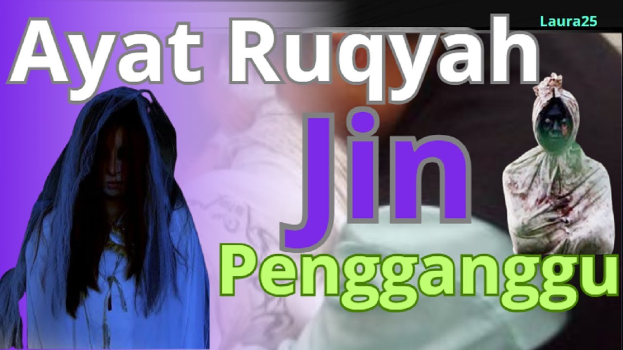 Ruqyah Jin Pengganggu Di Dalam Tubuh, Pagar Rumah Dan Keluarga Ayat ...