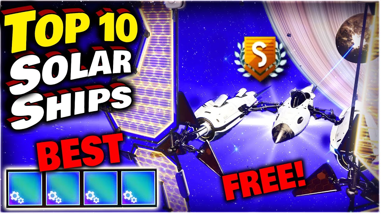 TOP 10 S CLASS SOLAR SHIPS No Man s Sky FREE Ships Locations YouTube TOP 10 S CLASS SOLAR SHIPS No Man s Sky FREE Ships Locations YouTube