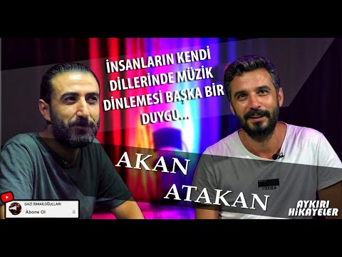 AYKIRI HİKAYELER: AKAN ATAKAN