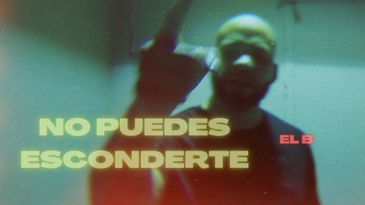 No puedes esconderte | EL B (video oficial) - YouTube