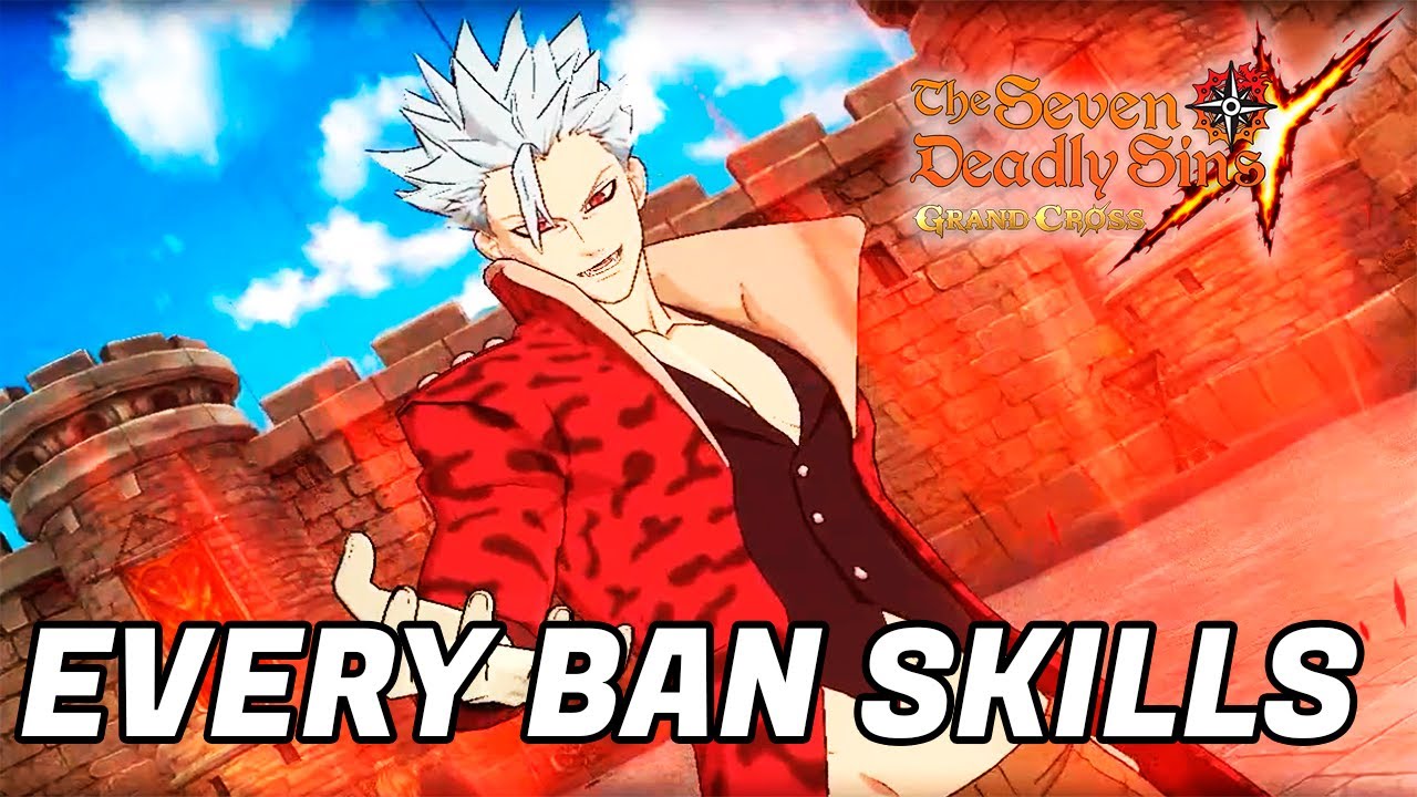 The Seven Deadly Sins: Grand Cross - Every Ban Skills - YouTube
