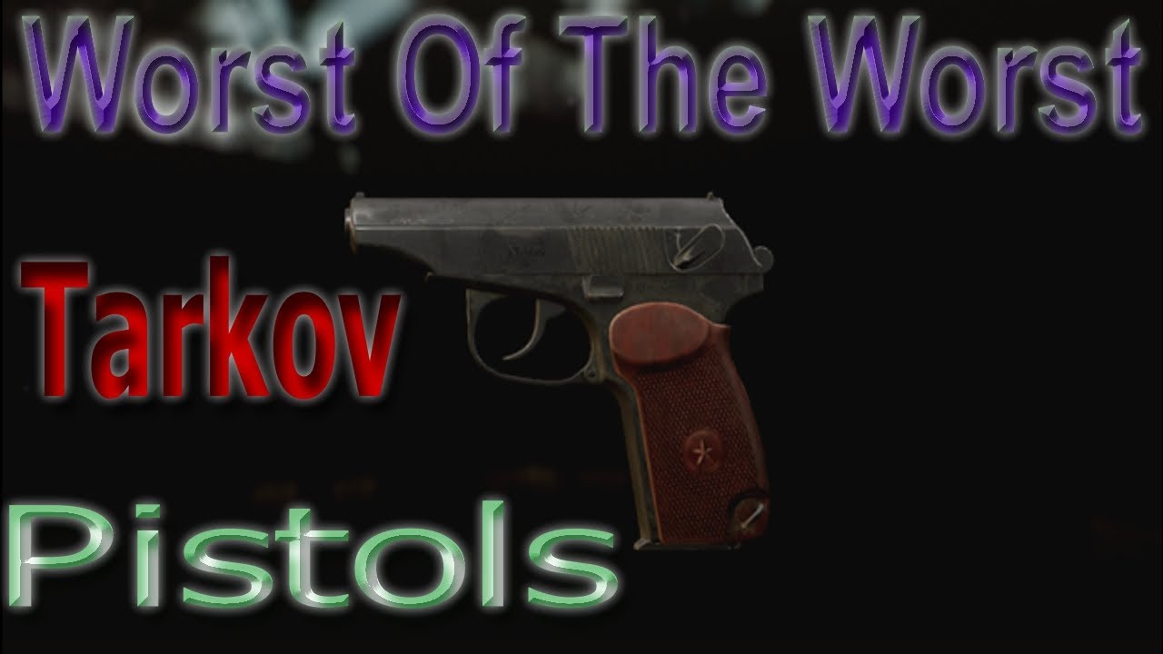 Worst Of The Worst: EFT Pistol's Markov - YouTube