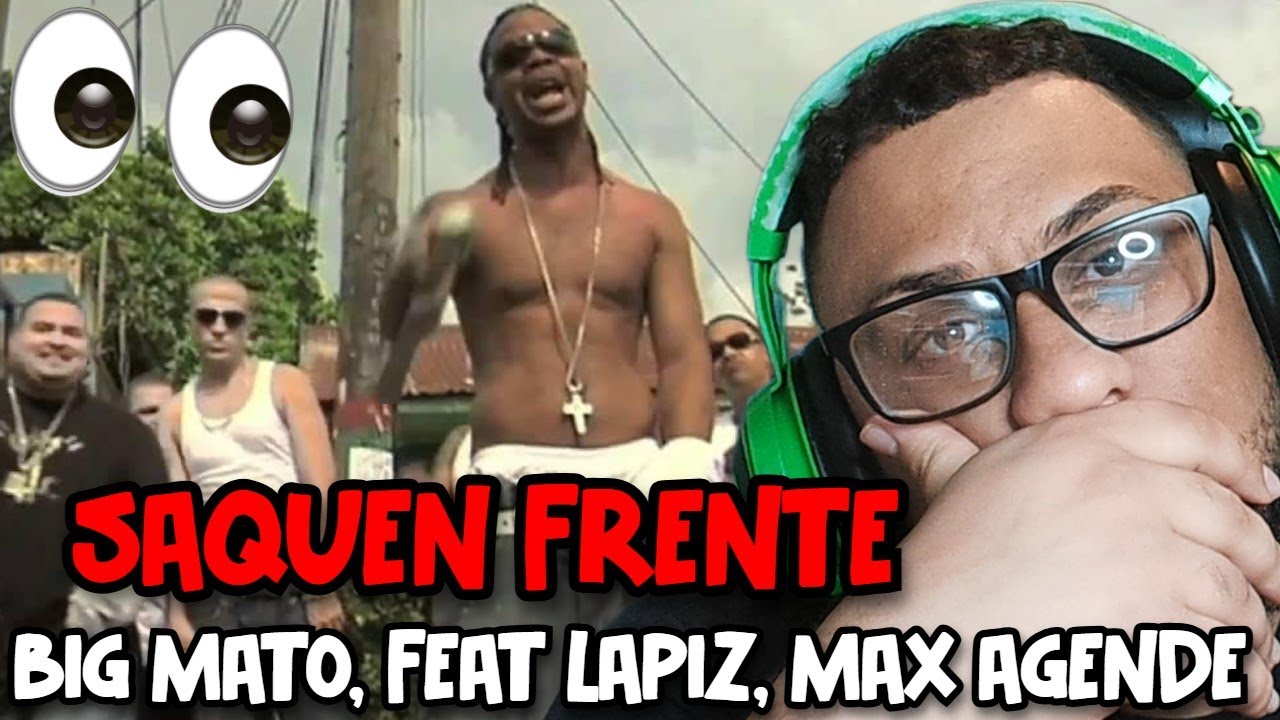 Reaccion A Saquen Frente, Big Mato, Feat Lapiz, Max Agende (Aventura ...